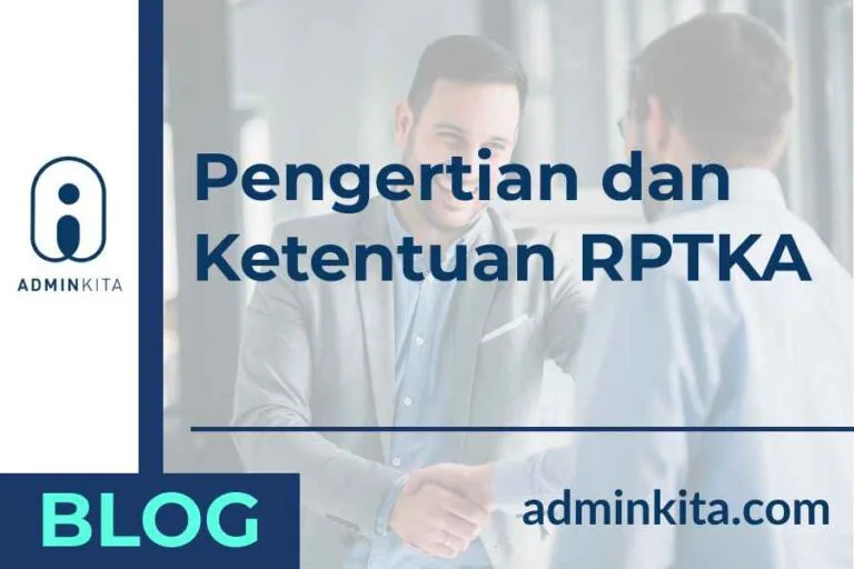 RPTKA Adalah: Pengertian dan Ketentuannya - Adminkita.com