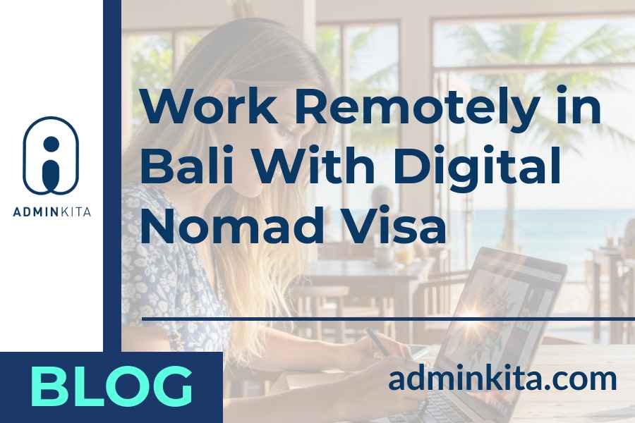 Digital Nomad Visa Indonesia, How to Legally Work Remotely from Bali ...